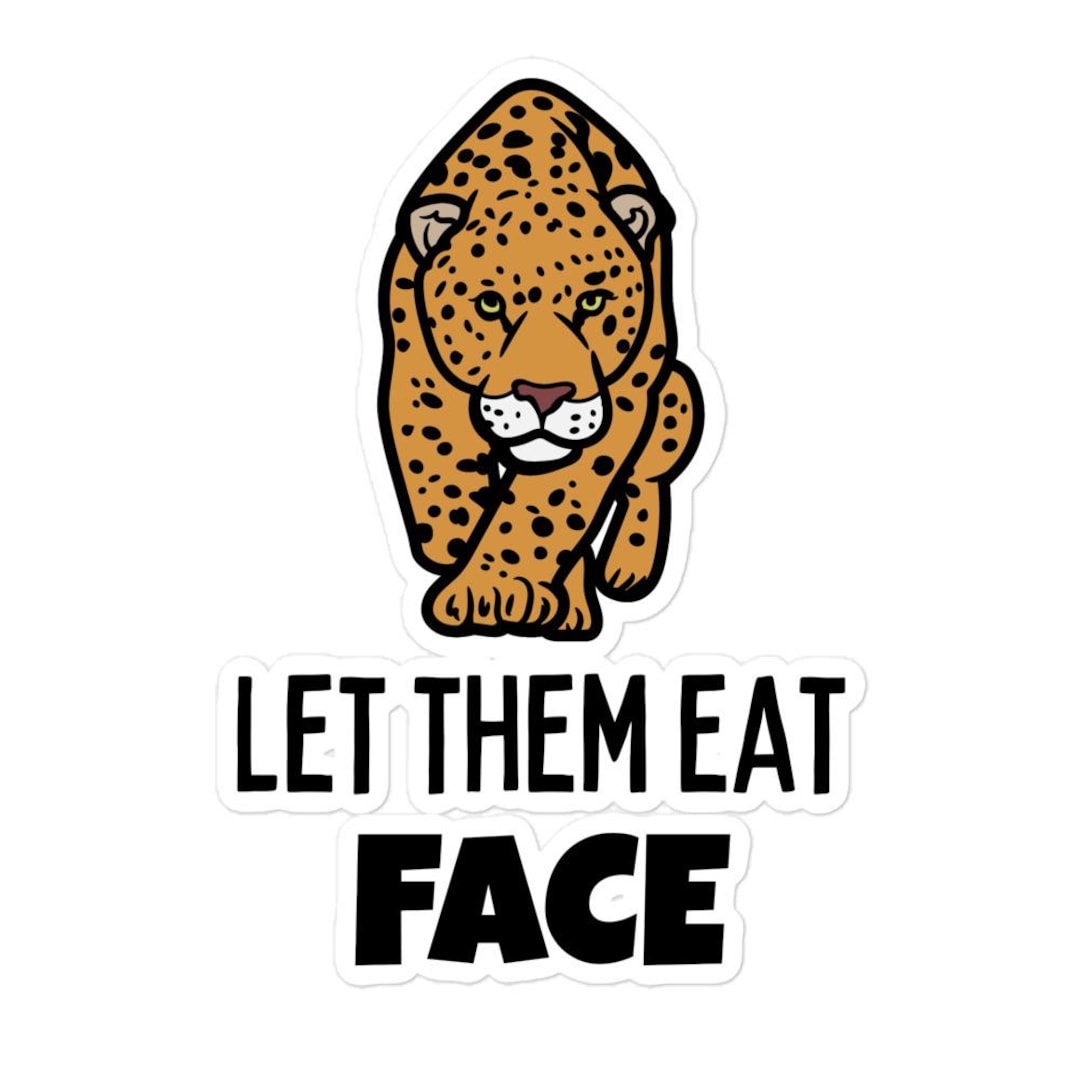 Leopards Ate My Face Sticker: Funny Political Slang Vinyl Decal - Etsy
