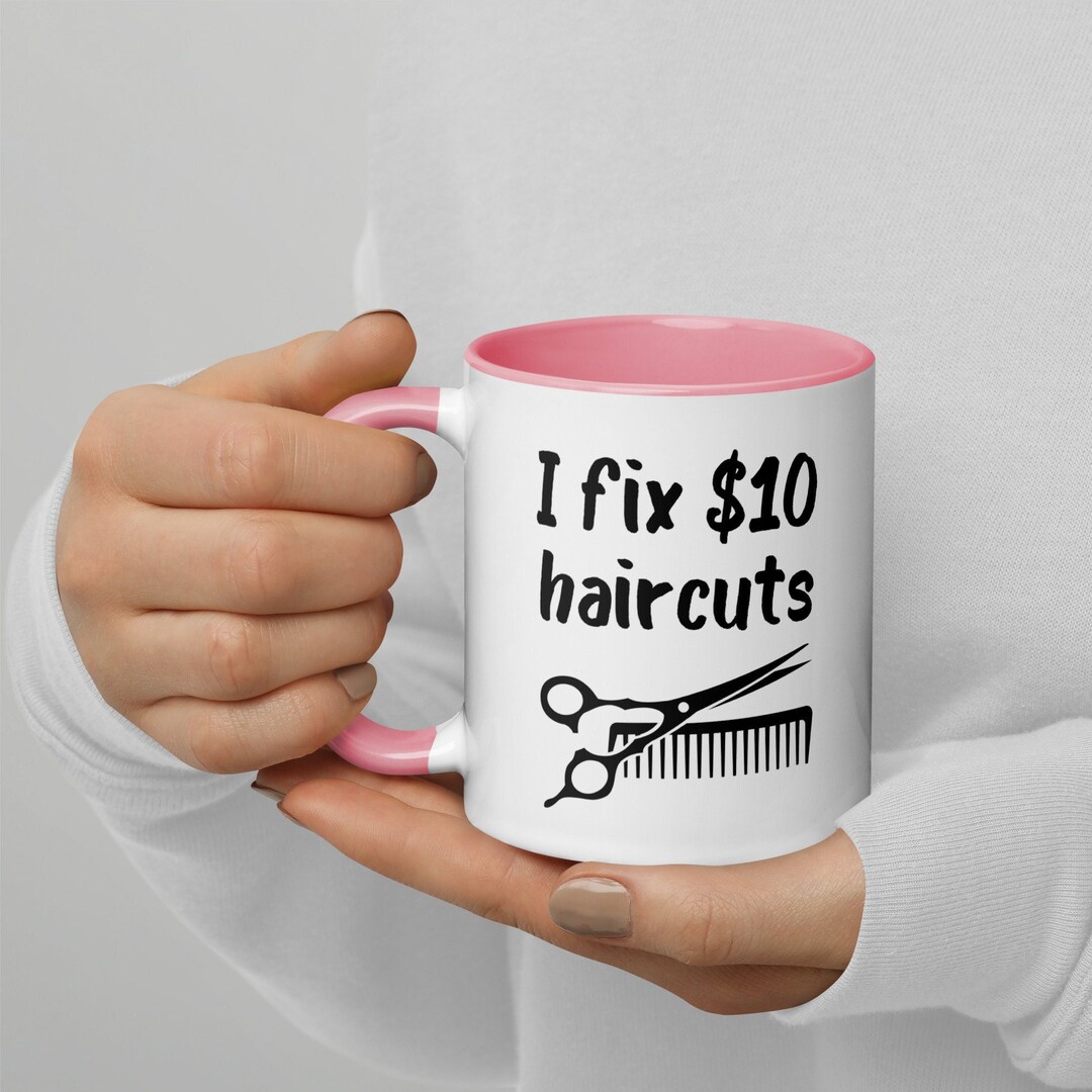 Funny Hairstylist Mug: I Fix 10 Dollar Haircuts - Etsy