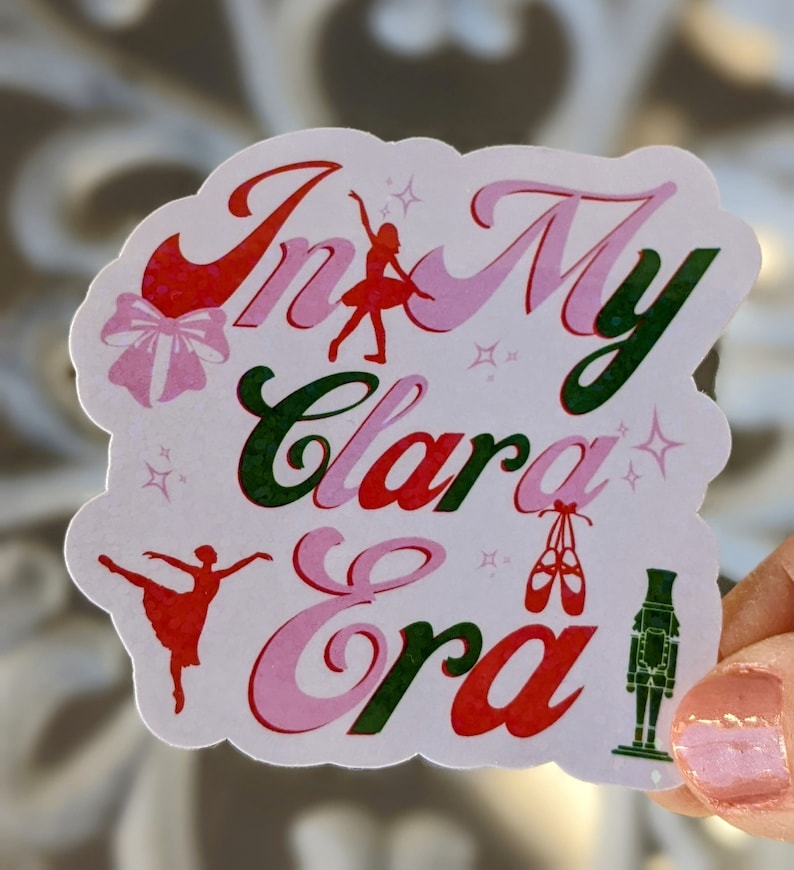 Dance Sticker / in My Clara Era Nutcracker / Christmas / Stocking ...