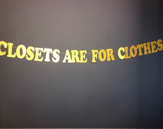 Closets Are for Clothes CUSTOM Color Glitter Banner, LGBTQ, Coming Out ...