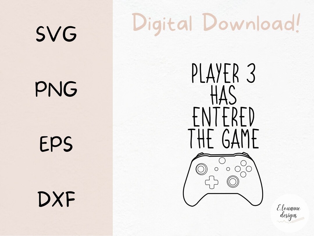 Player 3 Has Entered the Game SVG Digital Files Maternity SVG Baby SVG ...