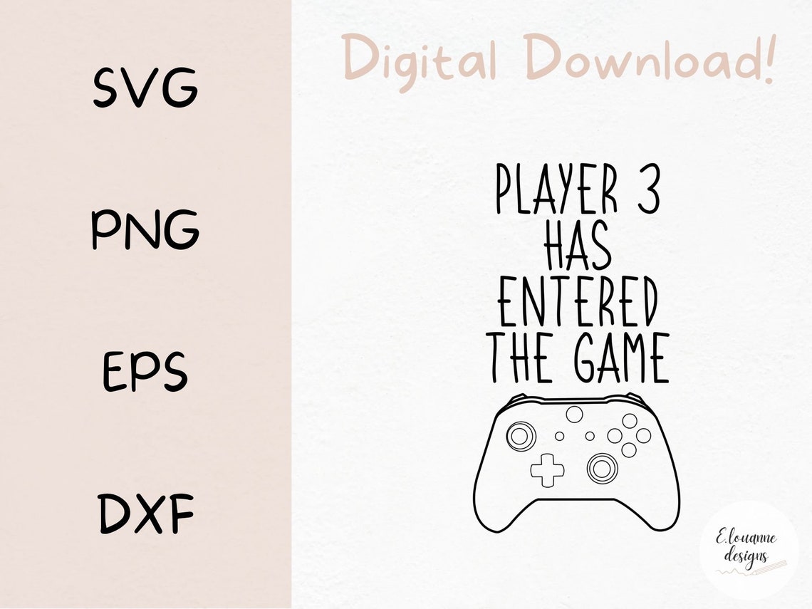 Player 3 Has Entered the Game SVG | Digital Files | Maternity SVG ...