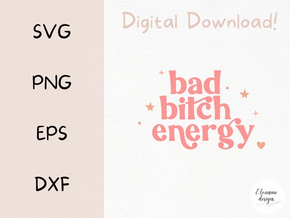 Bad Bitch Energy SVG SVG PNG Digital Files Cut File - Etsy