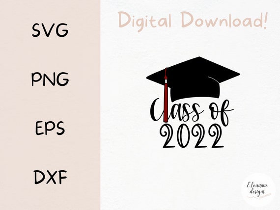 Class of 2022 SVG Graduation SVG Digital Files Class of | Etsy