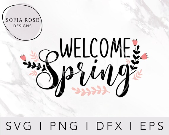 Spring SVG Welcome Spring SVG Welcome Svg Spring Flowers | Etsy
