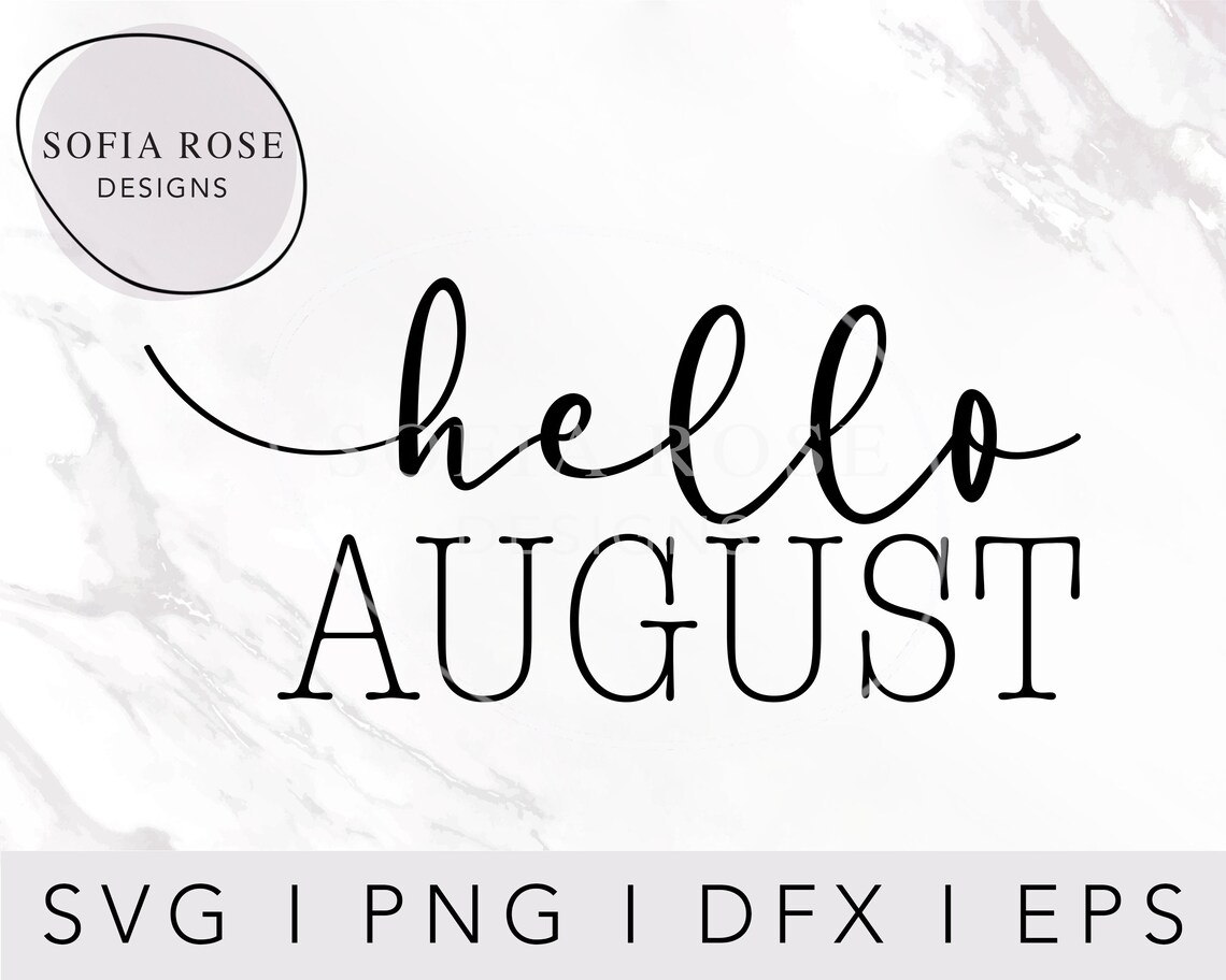 Hello AUGUST SVG, Hello SVG, August Svg, Summer Time Svg, Sumer Vibes ...