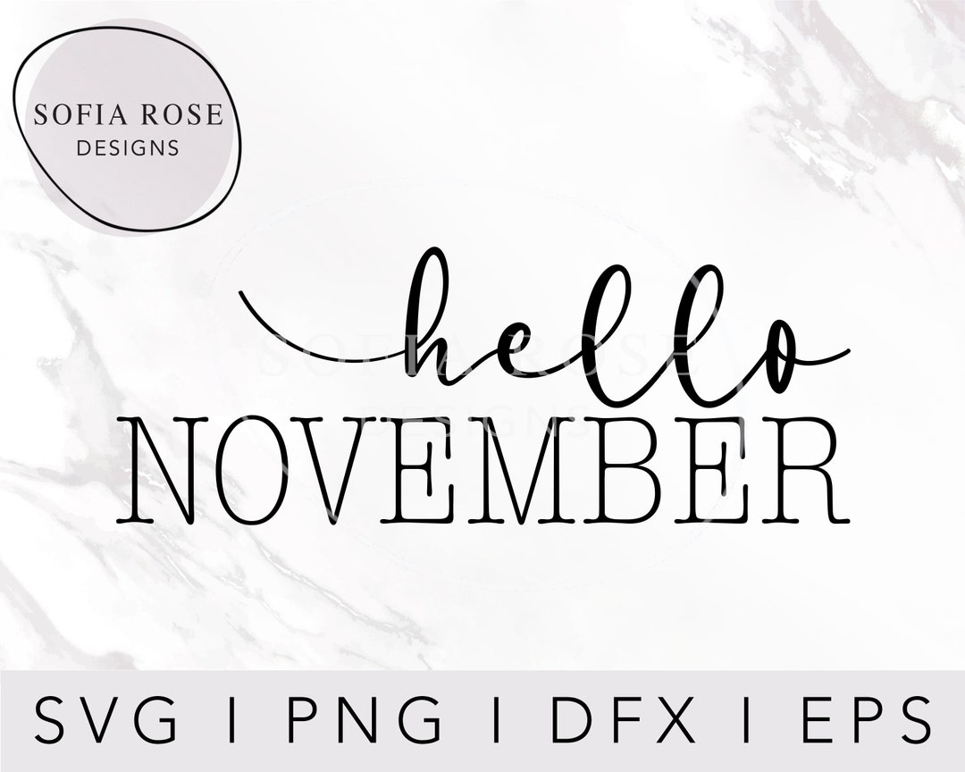 Hello NOVEMBER SVG, November SVG, Hello Svg, Fall Svg, Month of ...