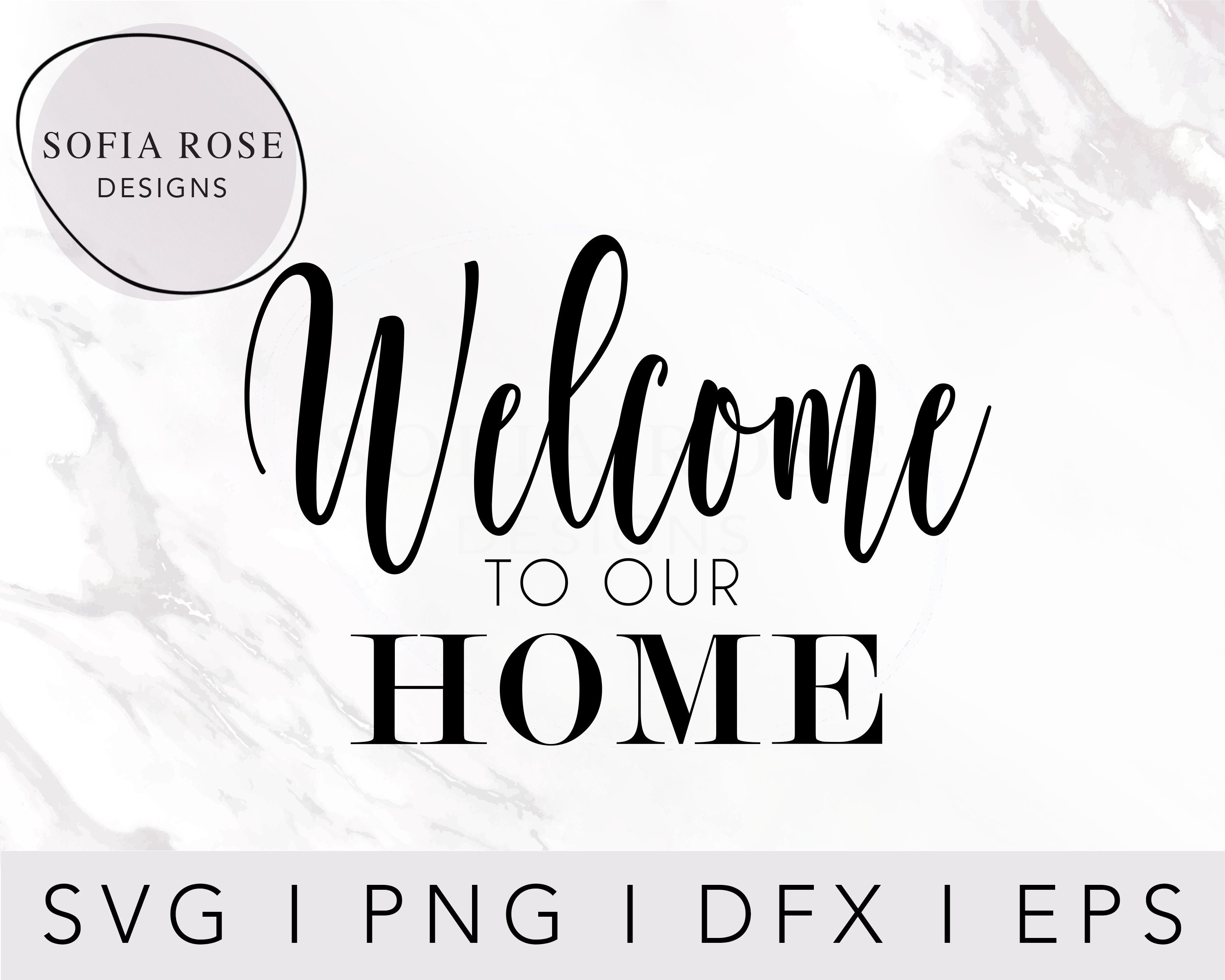 Home SVG, Welcome to Our Home SVG- Welcome SVG- Welcome Home Svg ...