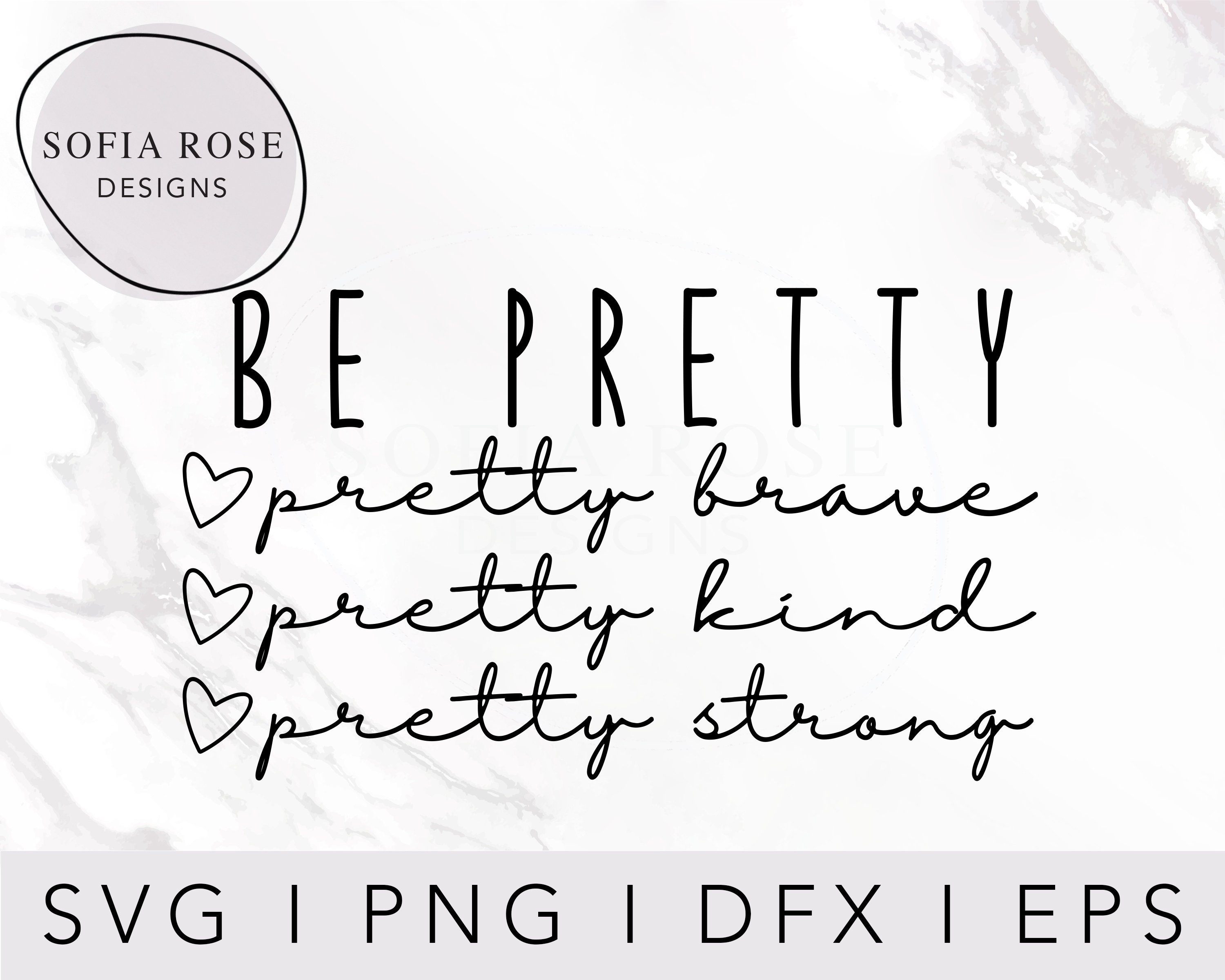 Be Pretty SVG, Pretty SVG, Pretty Brave Svg, Pretty Kind Svg, Pretty ...