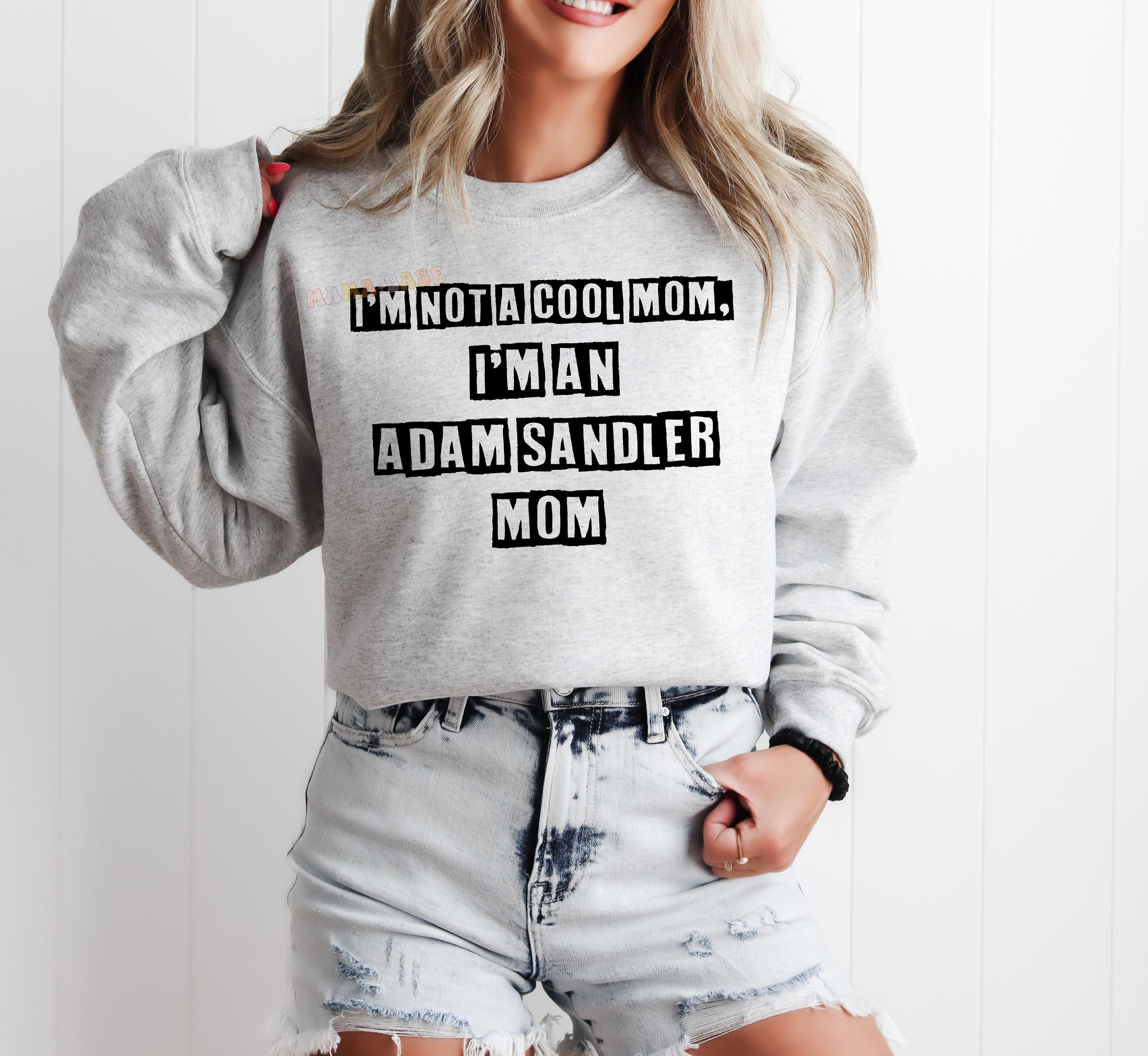 PNG SVG I'm Not A Cool Mom, I'm an Adam Sandler Mom // Happy Gilmore ...