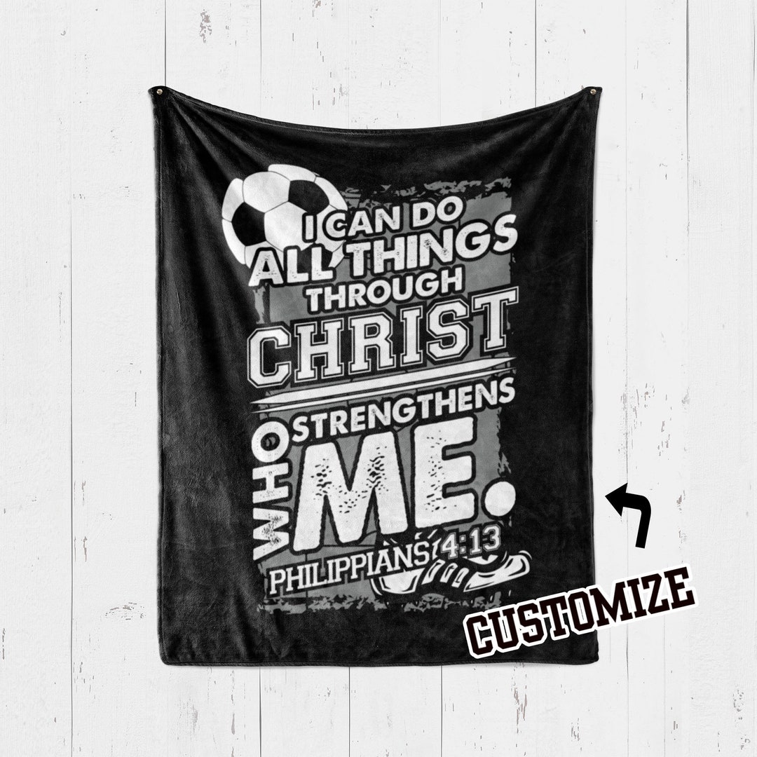 Soccer I Can Do All Things Through Christ Who Strengthens Me Blanket ...