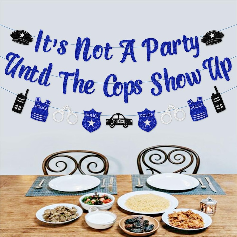 Police Theme Birthday Party Decorations It's Not a Party Until the Cops ...