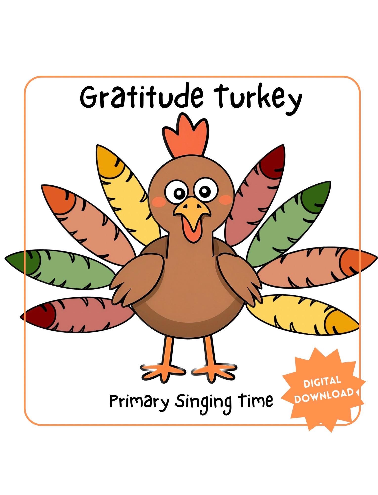 Gratitude Turkey EASY Thanksgiving Singing Time Primary Singing Time ...