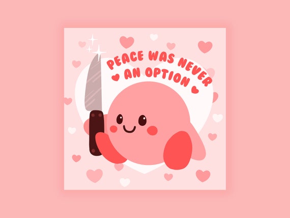 Kirby peace Was Never an Option Square 5x5 Art | Etsy