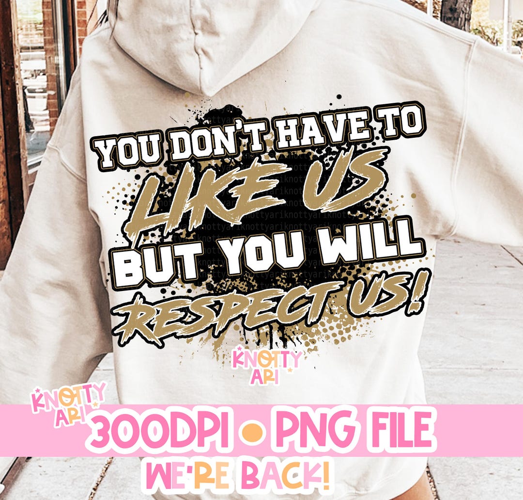 Grunge Team Spirit - They Don't Have to Like Us but Will Respect Us ...