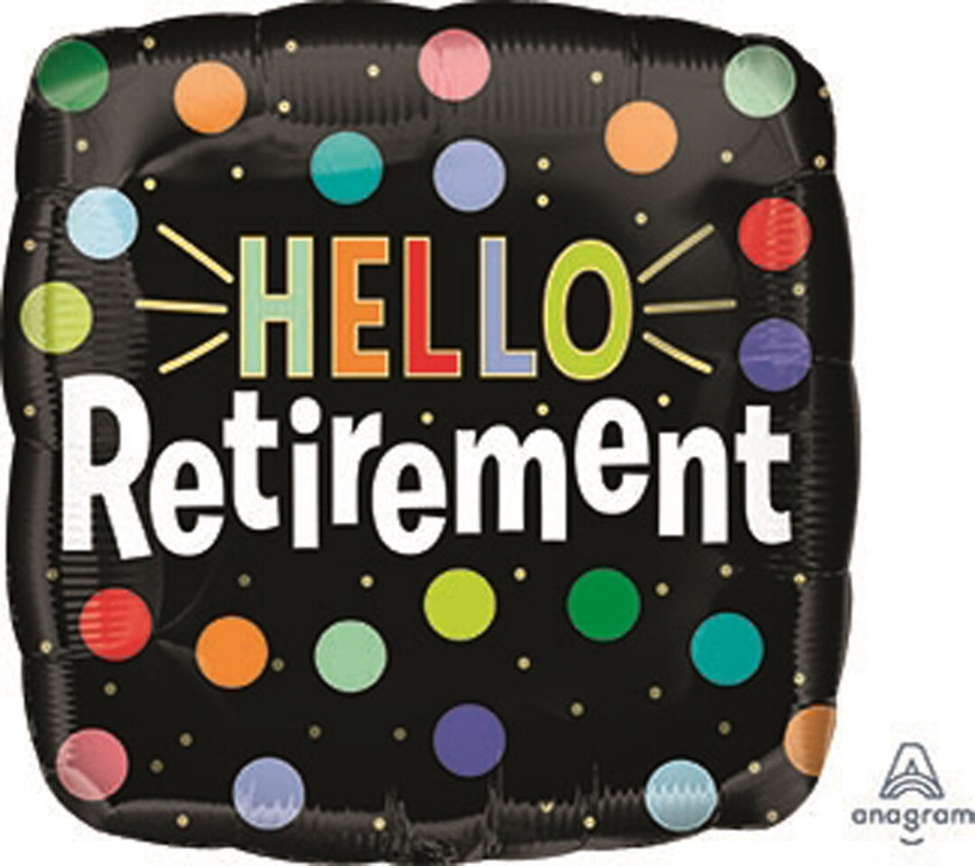 Hello Retirement Balloon Retirement Mylar Foil Balloon 18 Inch - Etsy