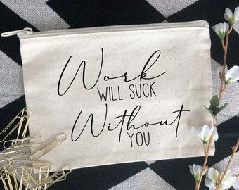 Work Will Suck Without You - Etsy