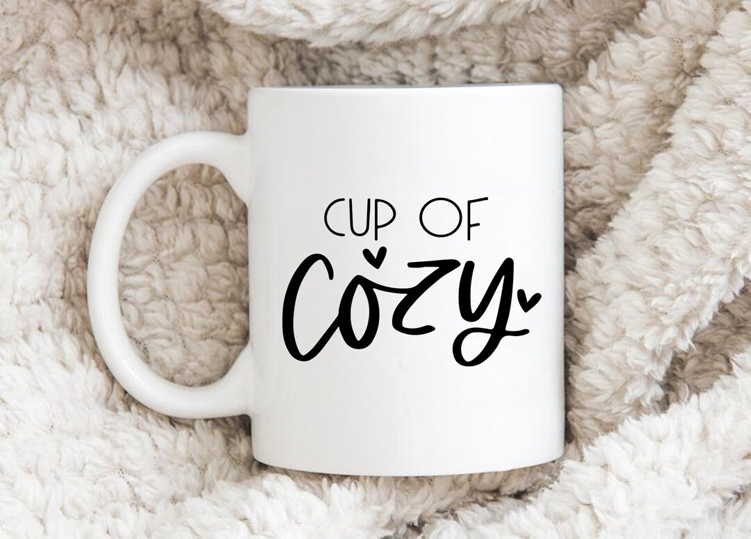 Cup of Cozy Svg, Cozy Svg, Cozy Season Svg, Cozy Vibes Svg, Hot ...