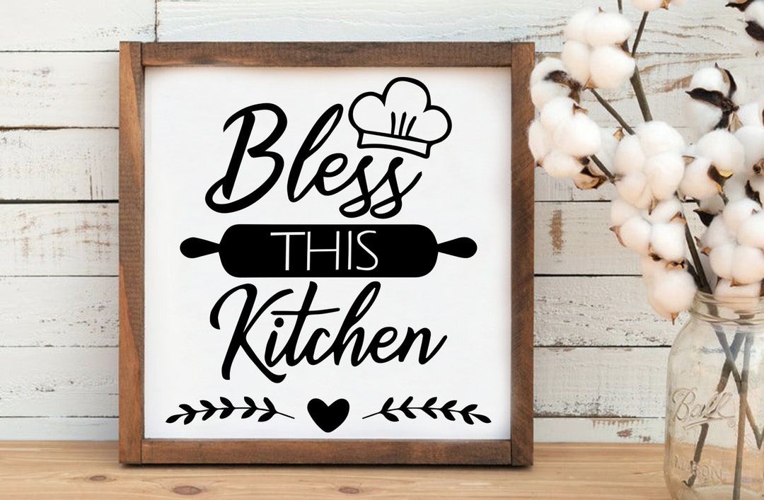 Bless This Kitchen Svg, Kitchen Svg, Kitchen Quotes Svg, Farmhouse ...