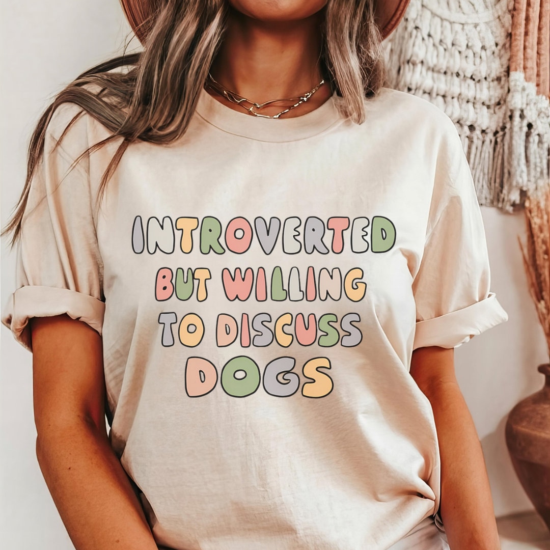 Introverted but Willing to Discuss Dogs Funny Dog Lovers T-shirt Unisex ...