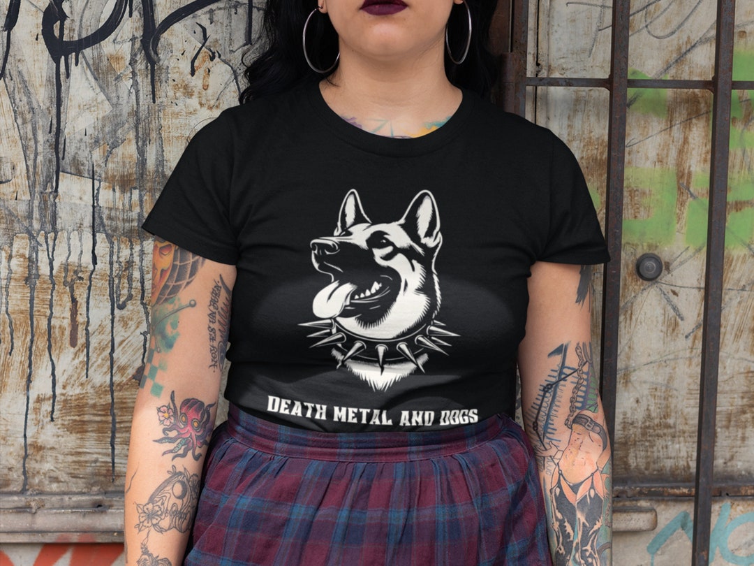 Death Metal and Dogs | German Shepherd Tshirt | German Shepherd Lovers ...