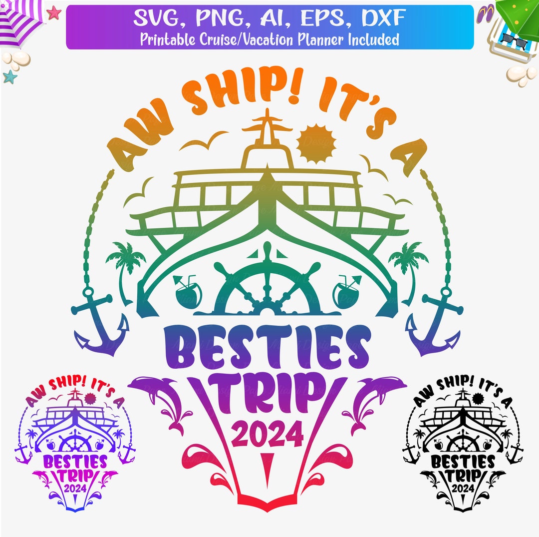 Aw Ship It's A Besties Trip 2024 Svg, Friends Cruise 2024 Svg, Cruising ...