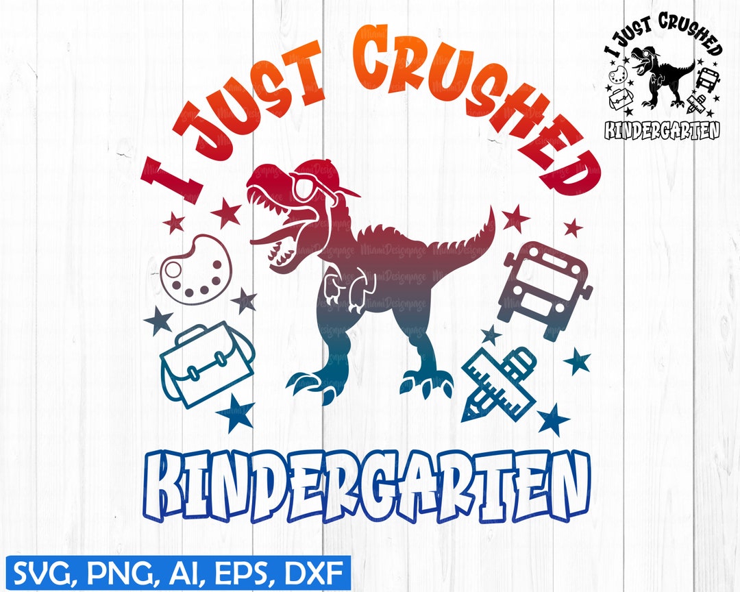 Dinosaur Kindergarten SVG: Crushed It, Boy Shirt Design (digital File ...