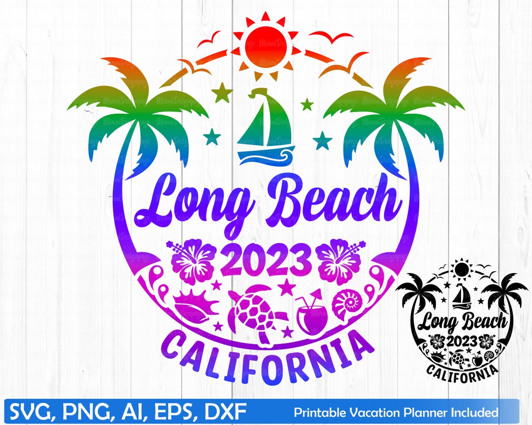 Long Beach 2023 Svg, Long Beach CA Family Vacation Svg, Long Beach ...