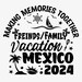 Mexico Freinds Family Vacation 2024 Svg, Mexico Freinds Shirt Svg ...