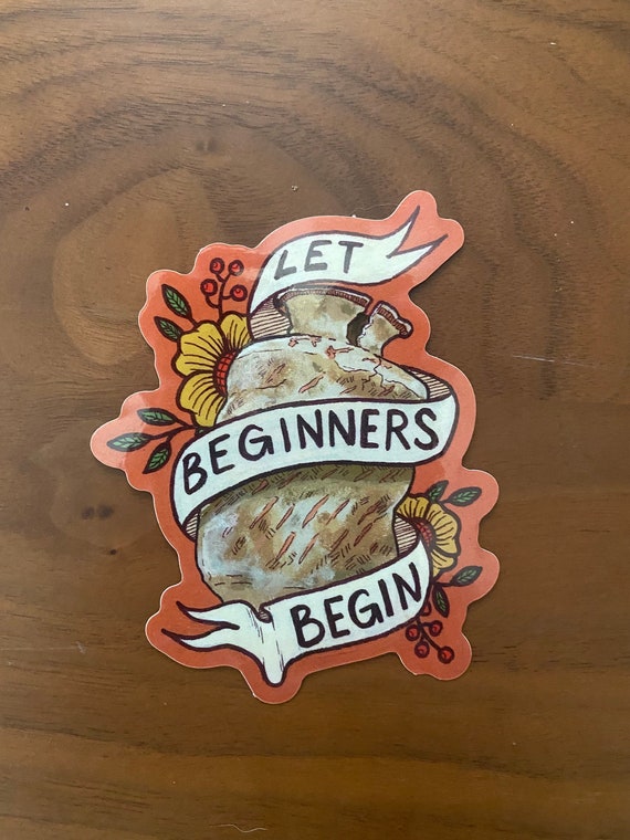 Let Beginners Begin Sticker - Etsy