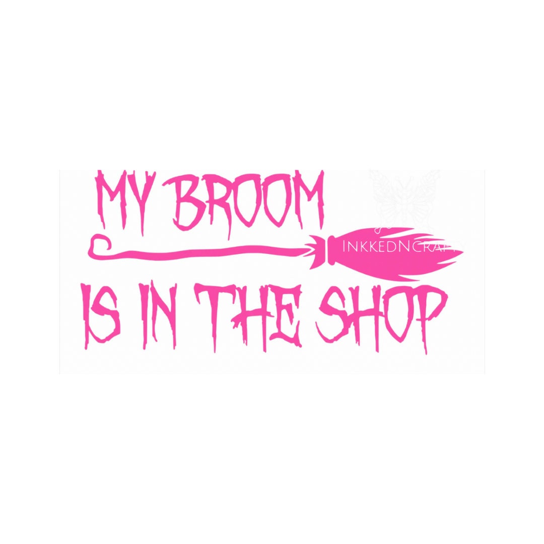 My Broom is in the Shop Decal My Broom is in the Shop Sticker Witch ...