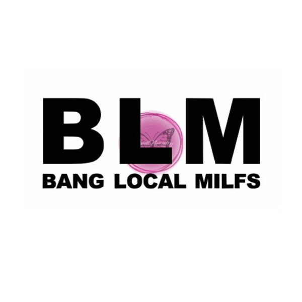 Blm Sticker Bang Local Milfs - Etsy
