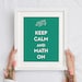 Keep Calm and Math on Math Wall Art Poster, T-shirt, Mug SVG and PDF ...