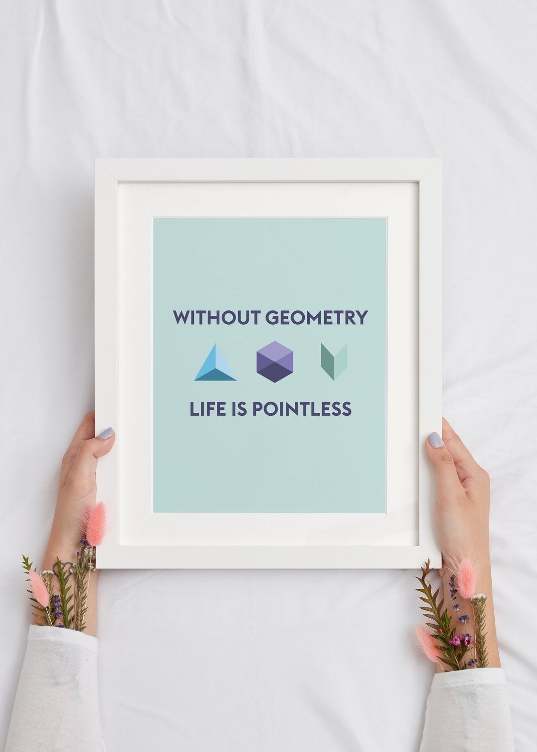 Without Geometry Life is Pointless Math Wall Art Poster, T-shirt, Mug ...