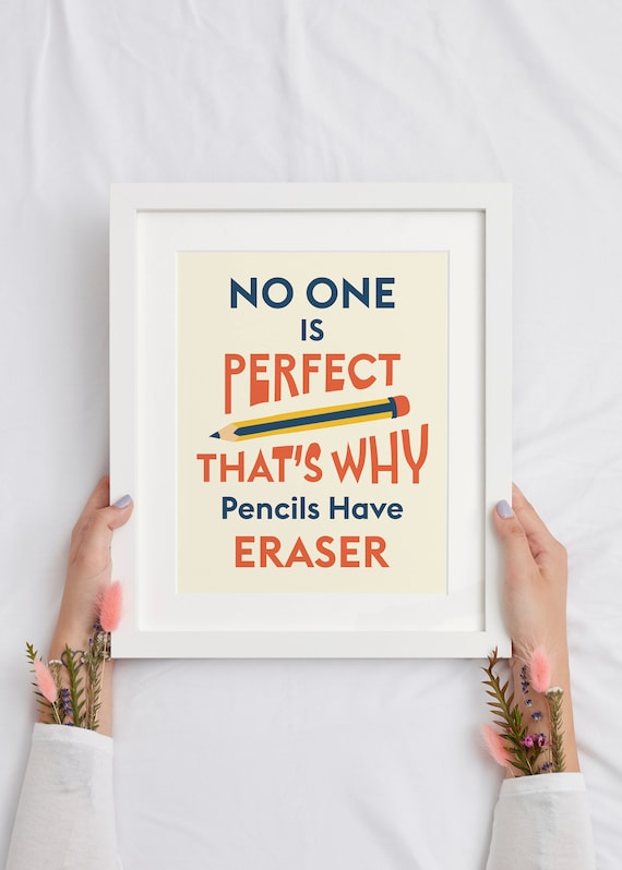 No One is Perfect That's Why Pencils Have Eraser Printable - Etsy