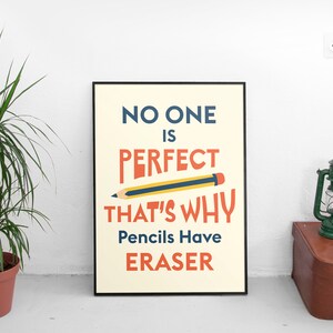 No One is Perfect That's Why Pencils Have Eraser Printable Motivational ...