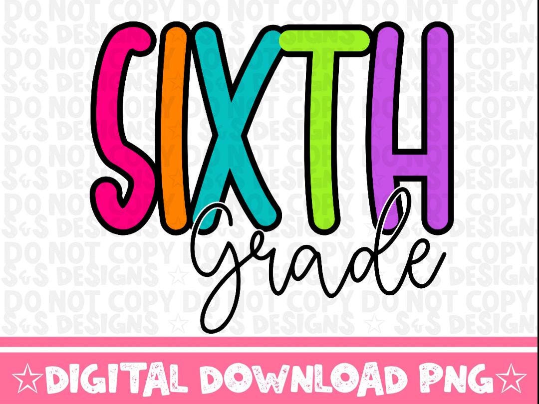 Sixth Grade Digital Design, Sublimation, Digital Design, PNG 6th Grade ...