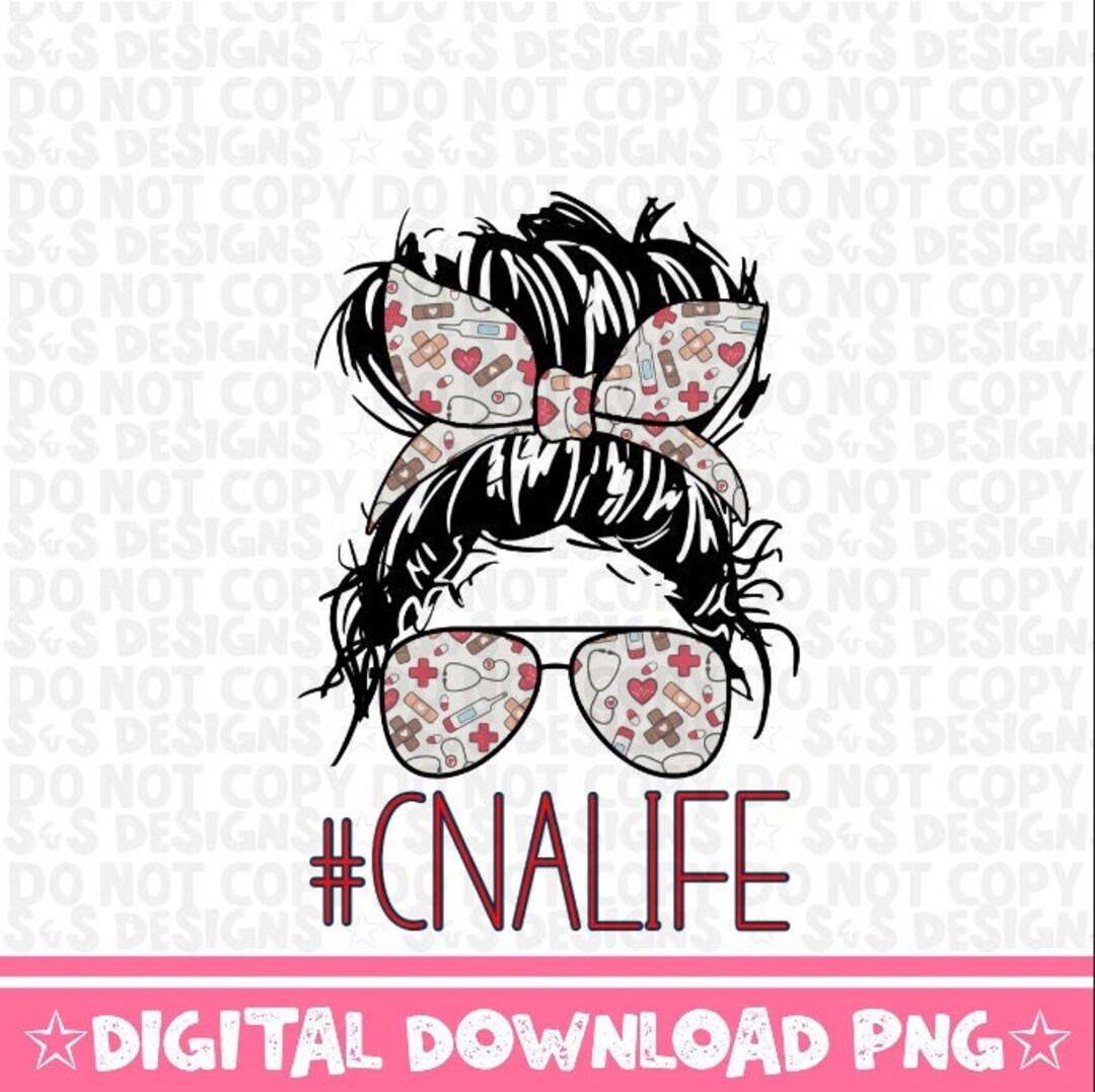 Certified Nursing Assistant CNA Life Messy Bun Head Png Digital ...