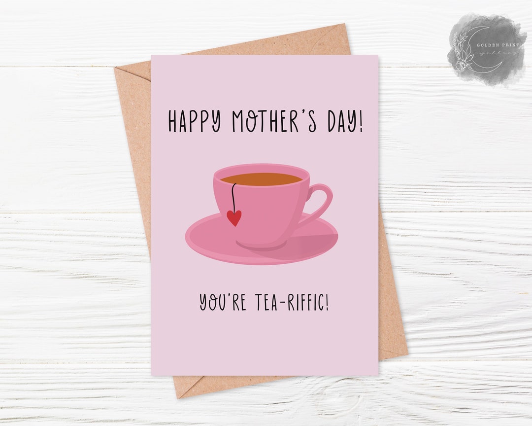 Mothers Day Card youre Tea-riffic Funny Mothers Day Card, Novelty ...