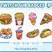 8x Twitch Sub, Bit Badges - Cute Fast Food, Burger, Fries, Ice Cream ...