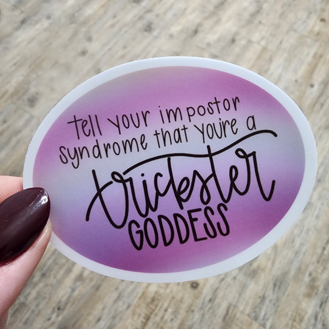 Imposter Syndrome, Trickster Goddess - 3" Sticker - Etsy