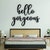 Hello Gorgeous Sign, Hello Gorgeous Wall Decor, Hello Gorgeous Wood ...
