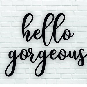 Hello Gorgeous Sign, Hello Gorgeous Wall Decor, Hello Gorgeous Wood ...