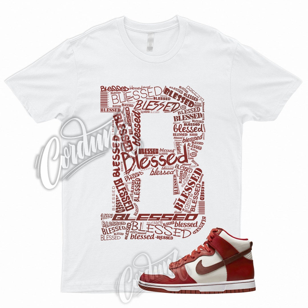BLESSED T Shirt for Dunk High LXX Cinnabar Mars Stone Sail White Red ...