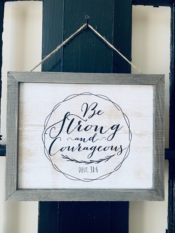 Be Strong and Courageous Sign // Framed Wood Sign 8x10 // | Etsy