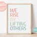 We Rise by Lifting Others Print, Classroom Decor, Rainbow Decor ...