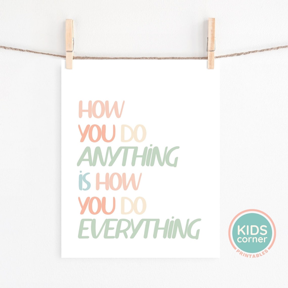 How You Do Anything is How You Do Everything Print Printable - Etsy