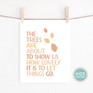 The Trees Are About to Show Us How Lovely It is to Let Things Go Print ...