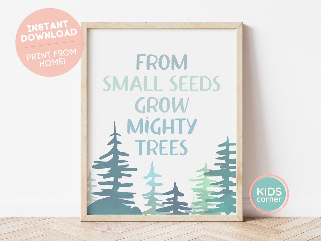 From Small Seeds Grow Mighty Trees Printable Wall Art, Nursery Decor ...