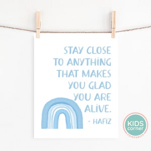 Stay Close Alive Print, Stay Close to Anything That Makes You Glad You ...